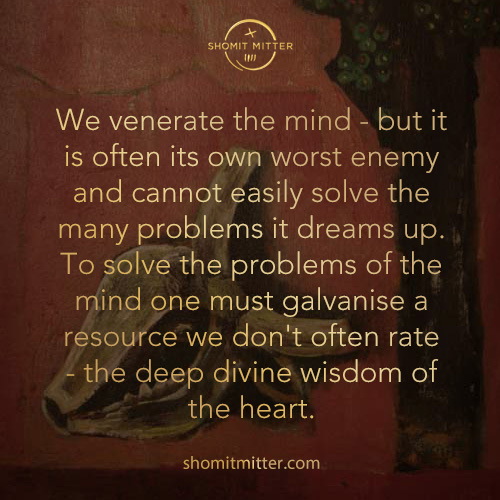 Shomit Mitter | The deep divine wisdom of the heart.